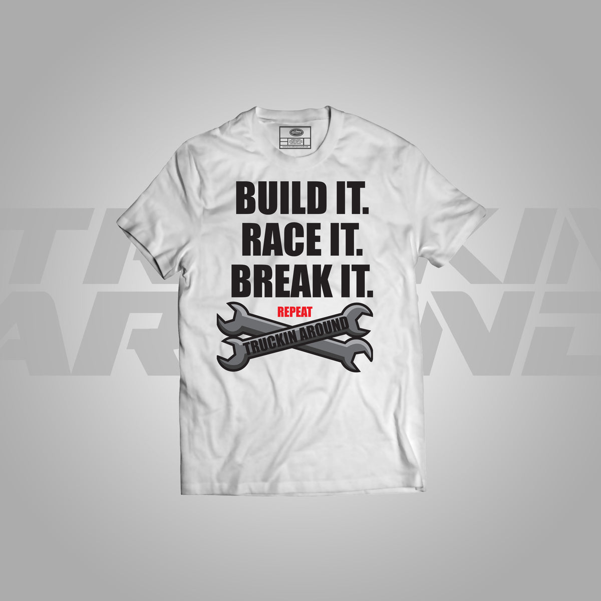 BUILD IT RACE IT BREAK IT – TruckinAround